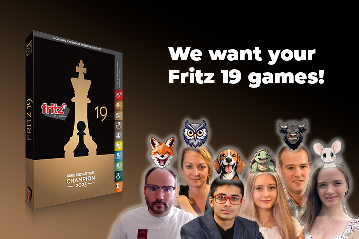 Wir wollen Ihre Fritz 19 Partien sehen! | ChessBase